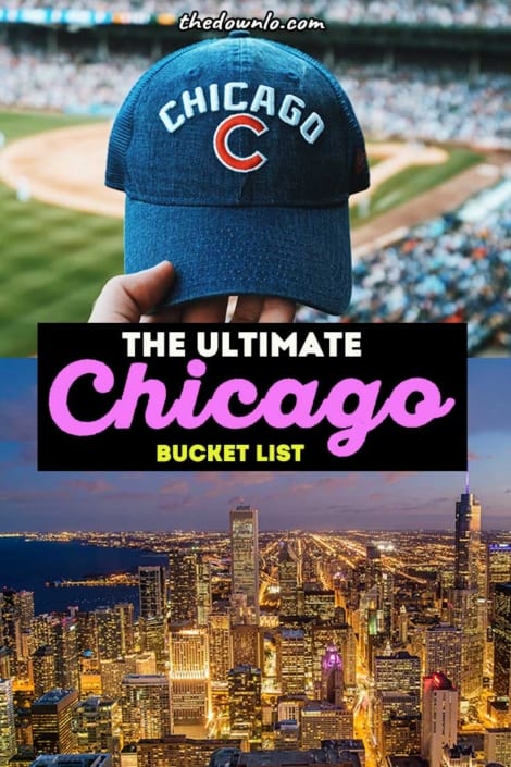 Chicago Bucket List: The Ultimate Things to Do in the Windy City